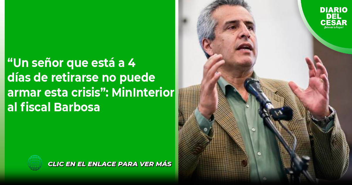 “Un señor que está a 4 días de retirarse no puede armar esta crisis ...