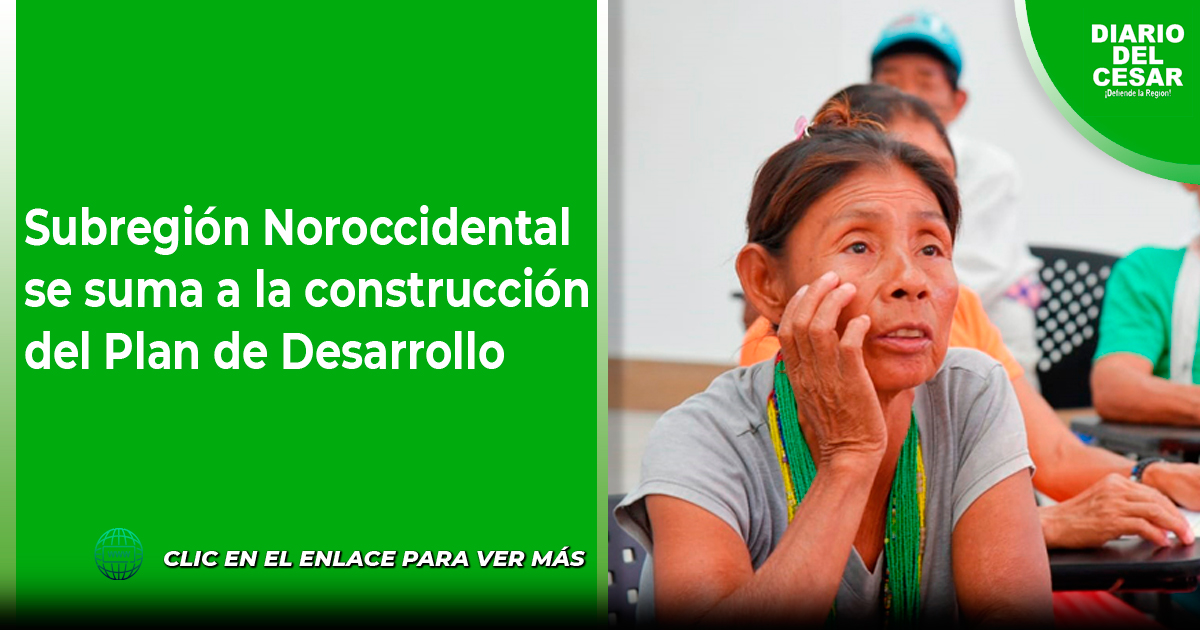 Subregión Noroccidental se suma a la construcción del Plan de Desarrollo