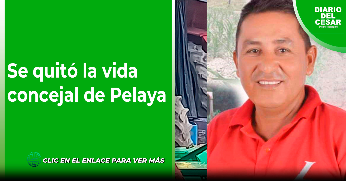 Se quitó la vida concejal de Pelaya