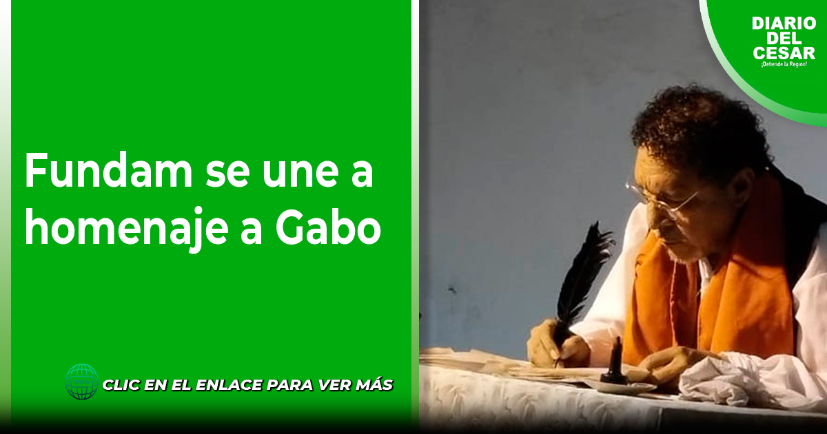 Fundam se une a homenaje a Gabo