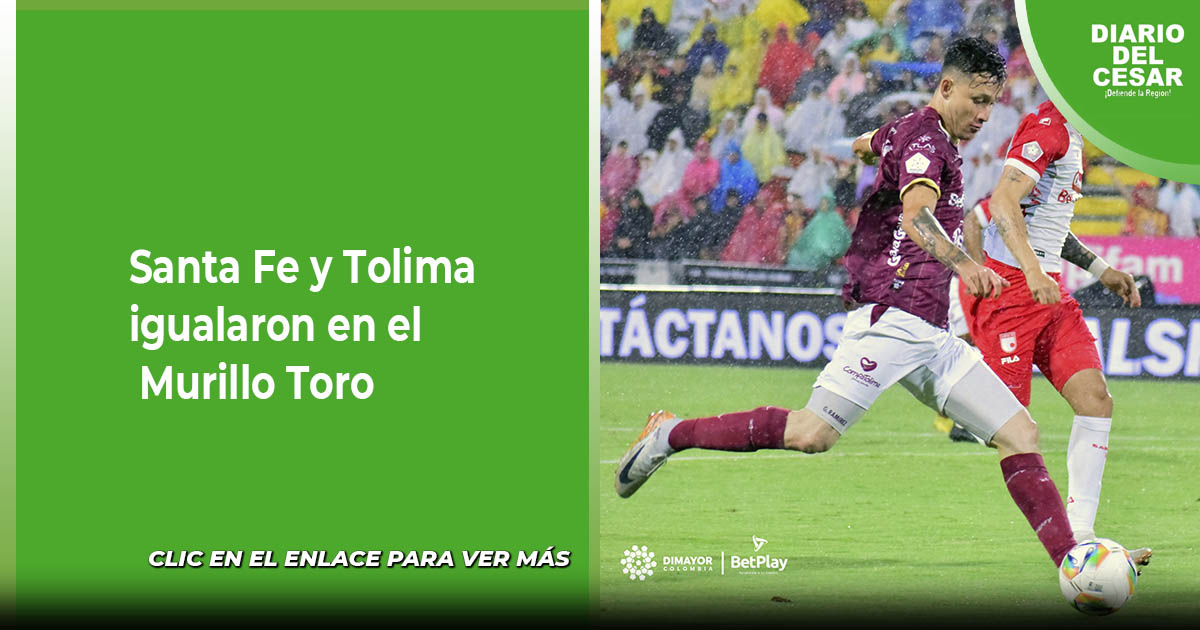 Santa Fe y Tolima igualaron en el Murillo Toro