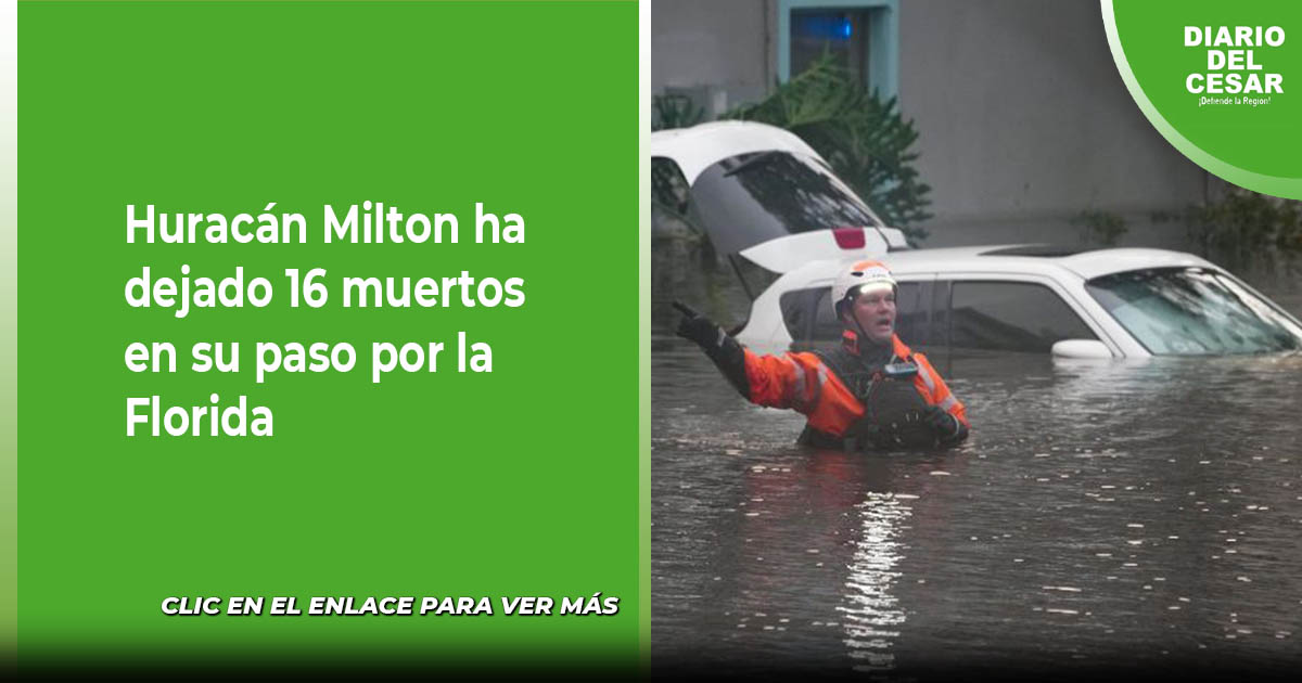 Huracán Milton ha dejado 16 muertos en su paso por la Florida